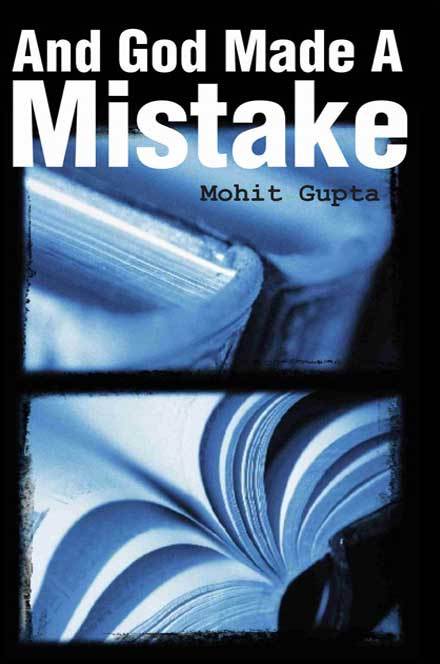 And God Made a Mistake by Mohit Gupta | Goodreads