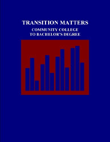 Transition Matters: Community College to Bachelor's Degree by The ...