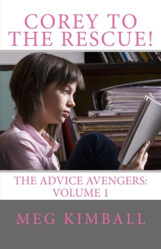 Corey to the Rescue! (The Advice Avengers) by Meg Kimball | Goodreads