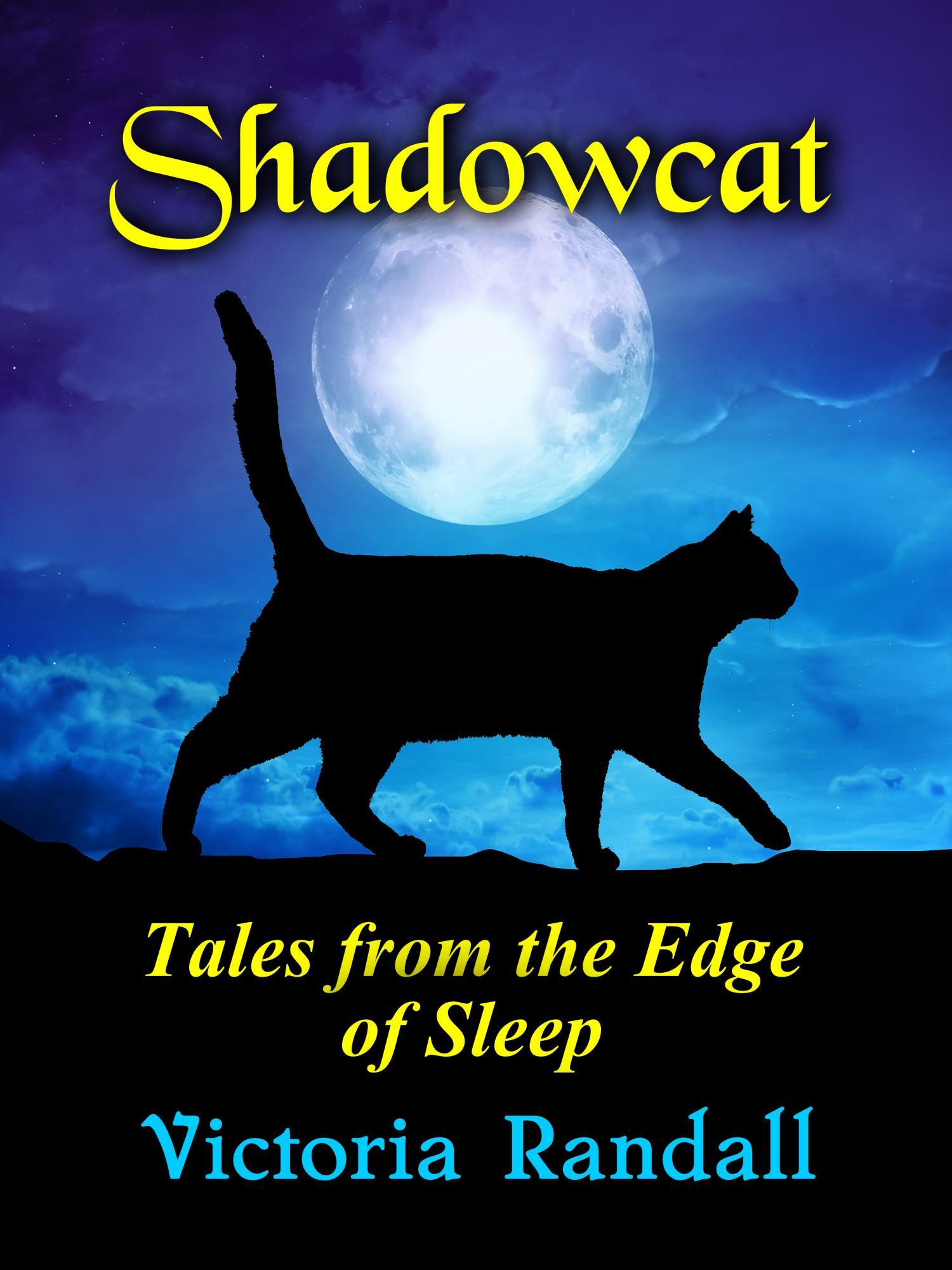 Shadowcat: Tales from the Edge of Sleep by Victoria Randall | Goodreads