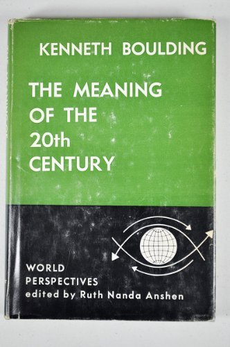 The Meaning of the Twentieth Century: The Great Transition by Kenneth E ...