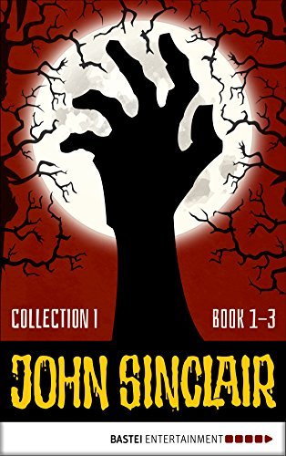 John Sinclair - Demon Hunter: Book 1 - 3 by Gabriel Conroy | Goodreads
