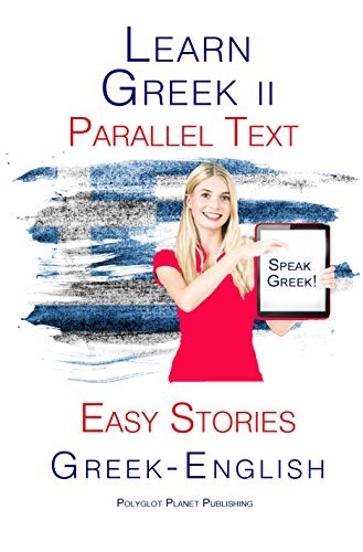 Learn Greek II: Parallel Text - Short Stories by Polyglot Planet ...