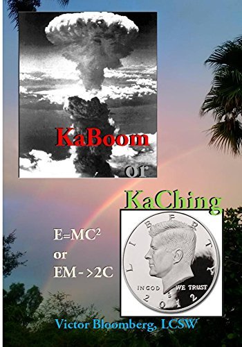 KaBoom Or KaChing: E=MC2 or EM->2C by Victor Bloomberg | Goodreads