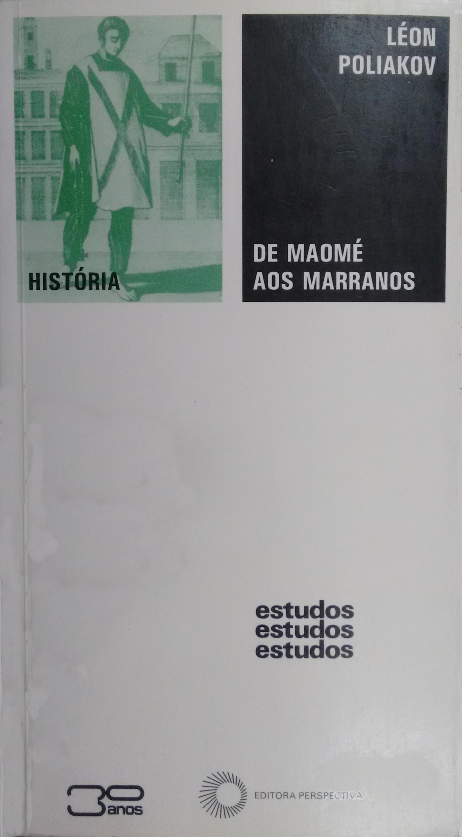 De Maomé Aos Marranos: História do Anti-Semitismo II by Léon Poliakov ...