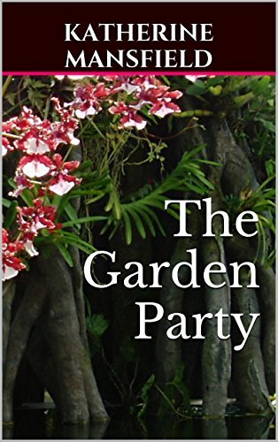 The Garden Party by Katherine Mansfield | Goodreads