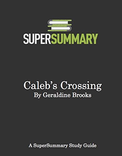 Study Guide: Caleb’s Crossing by Geraldine Brooks by SuperSummary ...