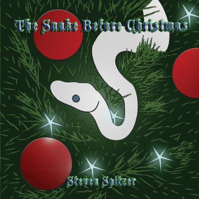 The Snake Before Christmas by Steven Spitzer | Goodreads