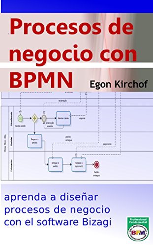 Procesos de negocio con BPMN: aprenda a modelar procesos de negocio by Egon Kirchof | Goodreads