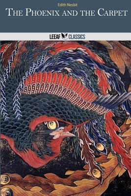 The Phoenix and the Carpet by E. Nesbit | Goodreads