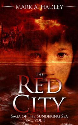 The Red City by Mark A. Hadley | Goodreads