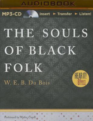 Souls of Black Folk, The by W.E.B. Du Bois | Goodreads
