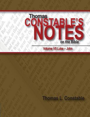 Thomas Constable's Notes on the Bible: Vol. 7 Luke-John by Thomas L ...