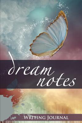 Dream Notes: Writing Journal by Rose Lovejoy | Goodreads