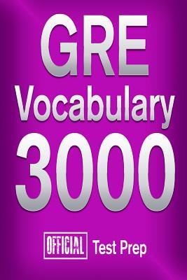 Official GRE Vocabulary 3000 : Become a True Master of GRE Vocabulary ...
