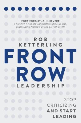 Front-Row Leadership: Stop Criticizing and Start Leading by Rob ...