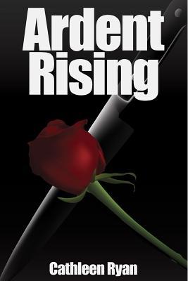 Ardent Rising by Cathleen Ryan | Goodreads