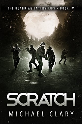 Scratch (The Guardian Interviews Book 4) by Michael Clary | Goodreads