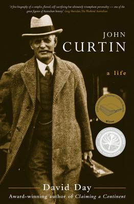 John Curtin: A Life by David Day | Goodreads