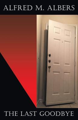 The Last Goodbye by Alfred M Albers | Goodreads