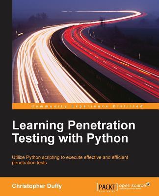 Learning Python Penetration Testing by Christopher Duffy | Goodreads