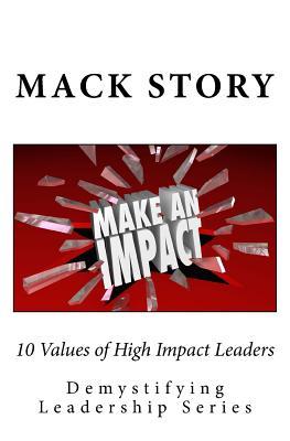 10 Values of High Impact Leaders: Demystifying Leadership Series by ...