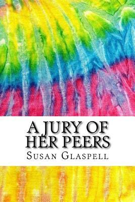 A Jury of Her Peers: Includes MLA Style Citations for Scholarly ...