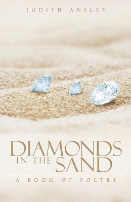 Diamonds in the Sand: A book of poetry by Judith E. Ansley | Goodreads