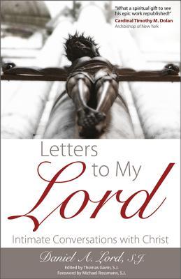 Letters to My Lord by Daniel A. Lord | Goodreads