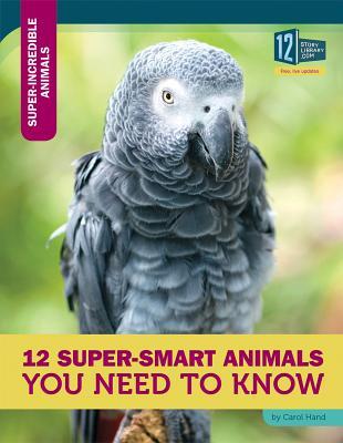 12 Super-Smart Animals You Need to Know by Carol Hand | Goodreads