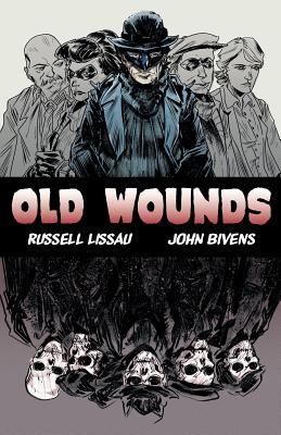 Old Wounds by Russell Lissau | Goodreads