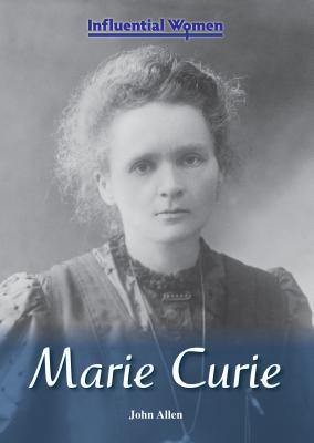 Marie Curie (Influential Women) by John Allen | Goodreads