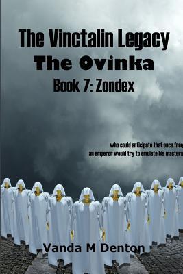 Zondex (The Vinctalin Legacy: The Ovinka, #7) by Vanda M. Denton ...
