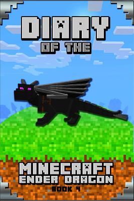 Minecraft: Diary of a Minecraft Ender Dragon Book 4 Astonishing ...