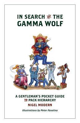 In Search of the Gamma Wolf - A Gentleman's Pocket Guide to Pack ...