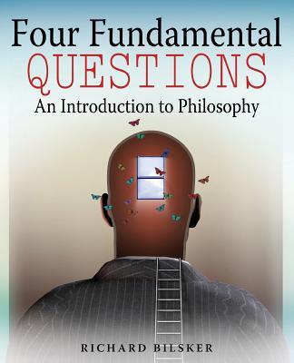 Four Fundamental Questions: An Introduction to Philosophy by Richard ...