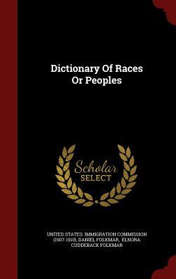 Dictionary Of Races Or Peoples by Daniel Folkmar | Goodreads