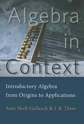 Algebra in Context: Introductory Algebra from Origins to Applications ...