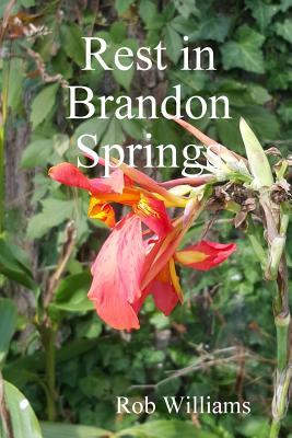 Rest in Brandon Springs by Rob Williams | Goodreads