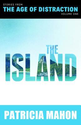 The Island: Volume One by Patricia Mahon | Goodreads