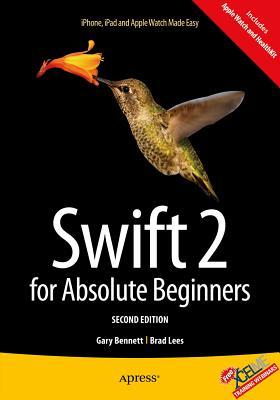 Swift 2 for Absolute Beginners by Gary Bennett | Goodreads