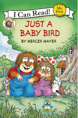 Little Critter: Just a Baby Bird by Mercer Mayer | Goodreads