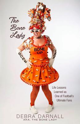The Bone Lady: Life Lessons Learned as One of Football's Ultimate Fans ...