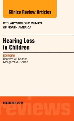 Hearing Loss in Children, an Issue of Otolaryngologic Clinics of North ...