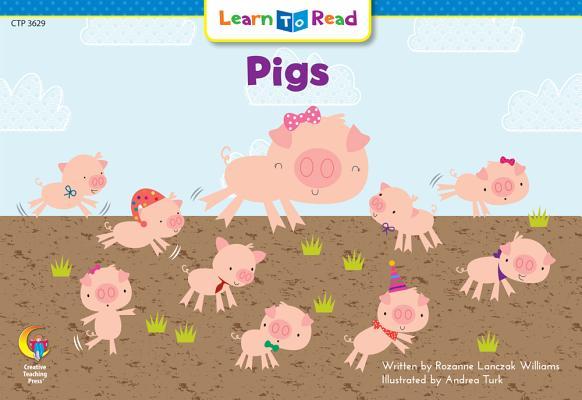 Pigs (Fun and Fantasy Learn to Read) by Rozanne Lanczak Williams ...