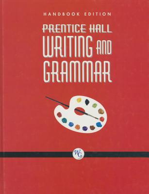 Prentice Hall Writing and Grammar: Grade Eight, Handbook Edition, by ...