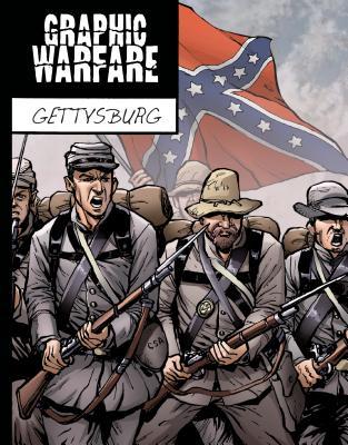 Gettysburg (Graphic Warfare) by Joeming W. Dunn | Goodreads