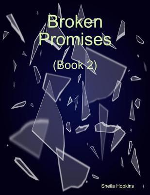 Broken Promises (Book 2) by Sheila Hopkins | Goodreads