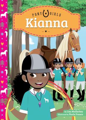 Kianna (Pony Girls Set 1) by Lisa Mullarkey | Goodreads