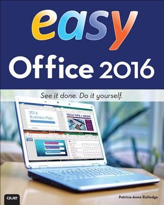 Easy Office 2016 by Patrice-Anne Rutledge | Goodreads